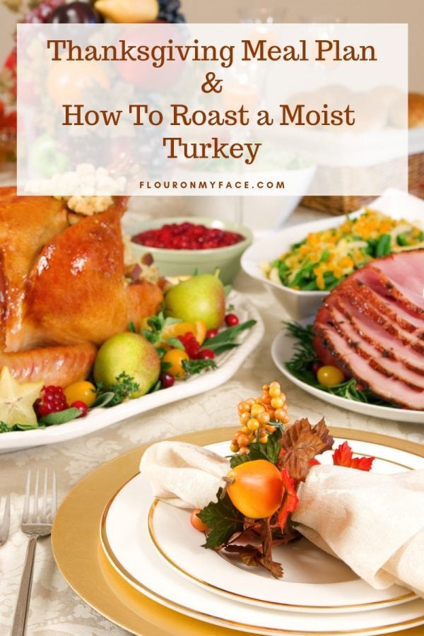 How To Roast a Moist Thanksgiving Turkey - Flour On My Face