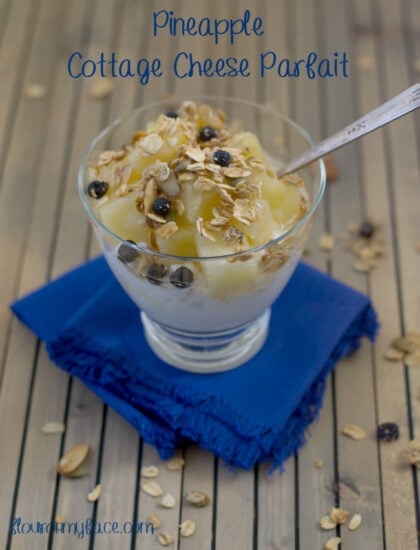 Pineapple Cottage Cheese Parfait recipe - Flour On My Face