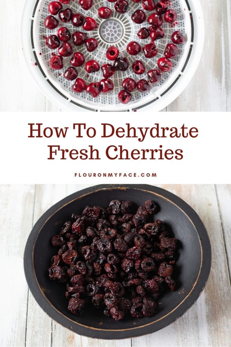 How To Dehydrate Cherries - Flour On My Face