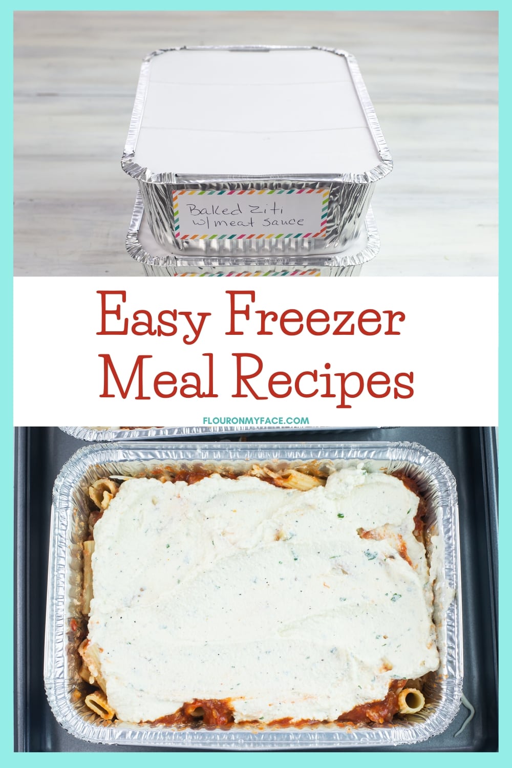Freezer Meal Baked Ziti - Flour On My Face