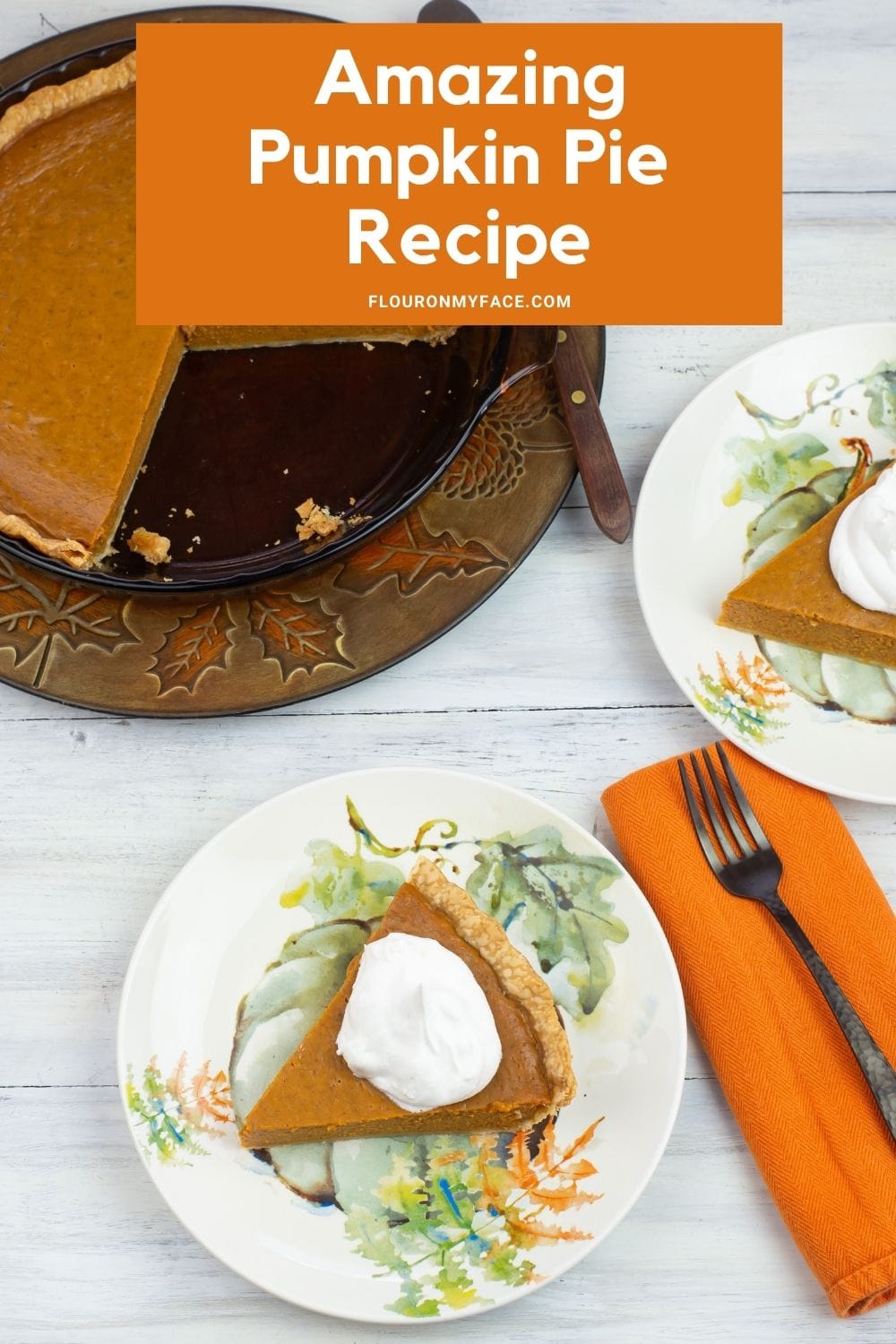 Amazing Pumpkin Pie Recipe-Flour On My Face