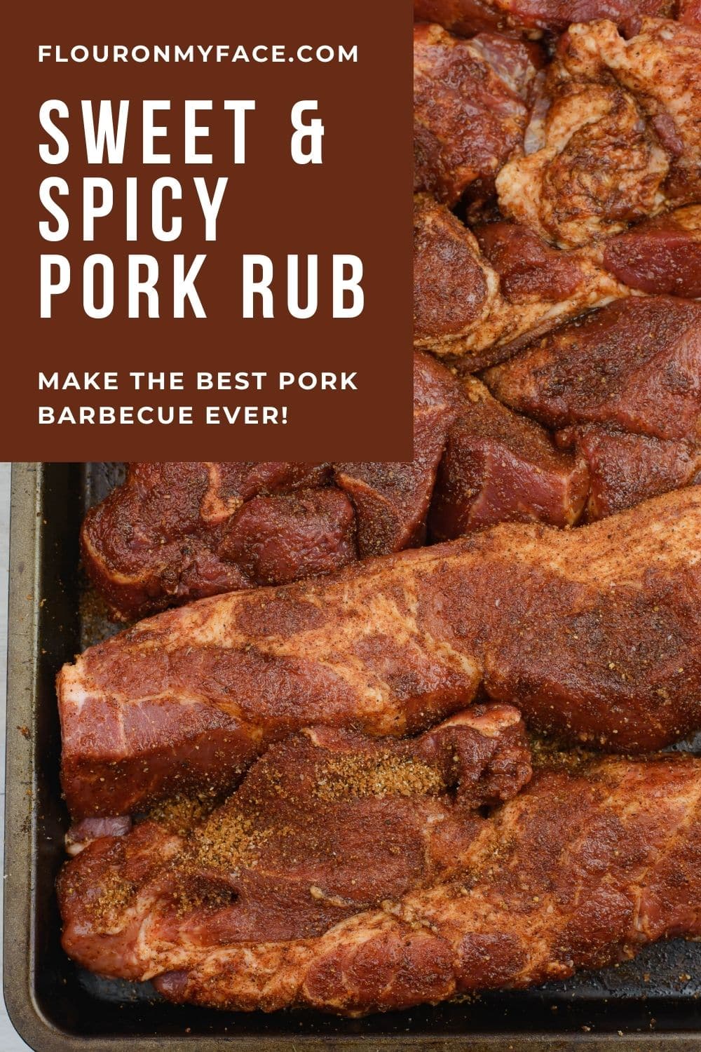 Sweet and Spicy Pork Rub recipe - Flour On My Face