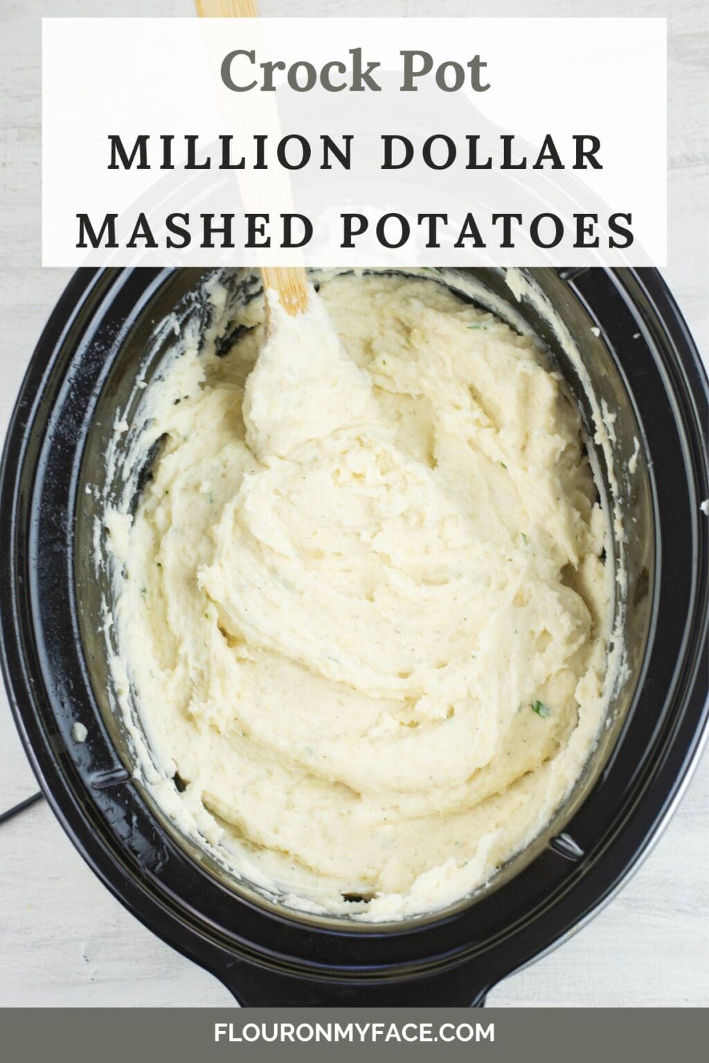 Million Dollar Crock Pot Mashed Potatoes - Flour On My Face
