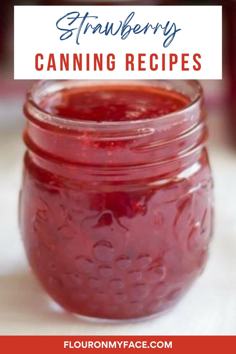 Strawberry Canning Recipes - Flour On My Face